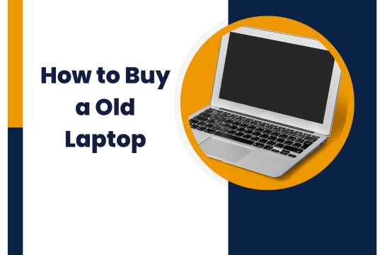 How to Buy a Old Laptop: A Comprehensive Guide - Paragraph Bd