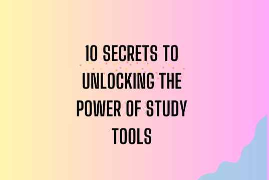 10 Secrets to Unlocking the Power of Study Tools - Paragraph Bd