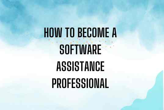 How to Become a Software Assistance Professional - Paragraph Bd