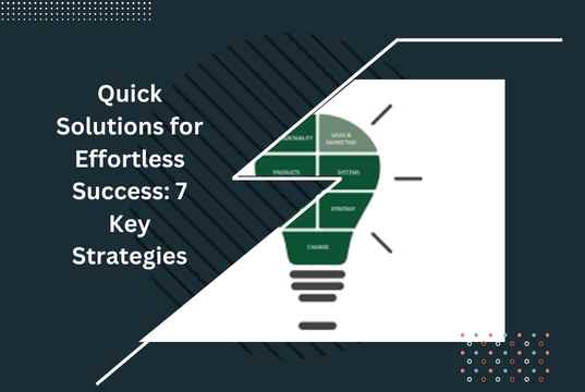 Quick Solutions for Effortless Success: 7 Key Strategies - Paragraph Bd