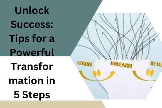 Unlock Success: Tips for a Powerful Transformation in 5 Steps ...